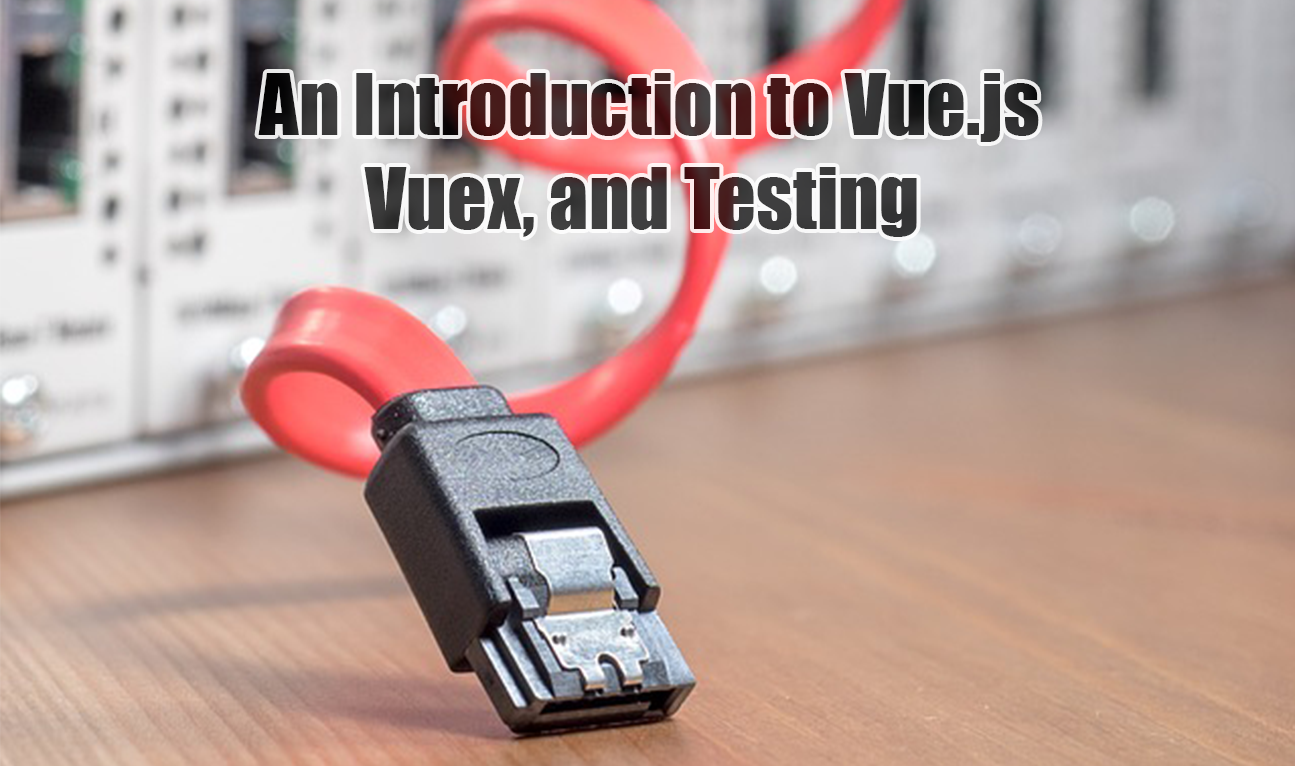 An Introduction to Vue.js, Vuex, and Testing - Slot Digital An Introduction to Vue.js, Vuex, and Testing - Slot Digital
